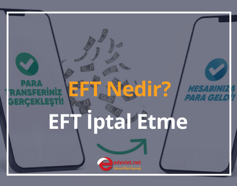 EFT Nedir? 2024 EFT Saatleri - EFT İptal Etme (Tüm Bankalarda) - eDevlet.net
