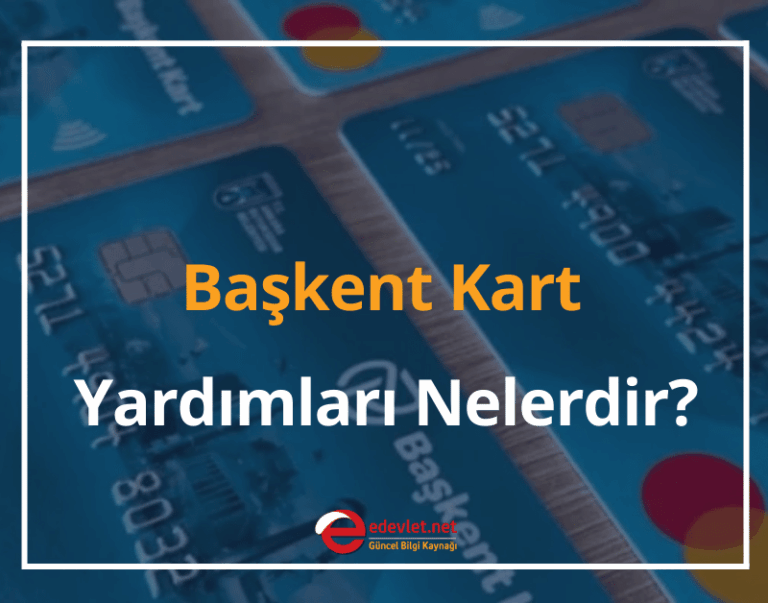 2024 Başkent Kart Yardımları Nelerdir? Ne Zaman Yatar? - eDevlet.net